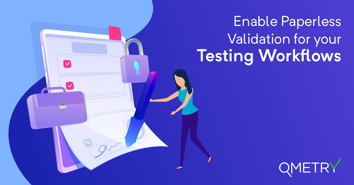 eSignatures: Meet Regulatory Compliance with Paperless Validation - QMetry