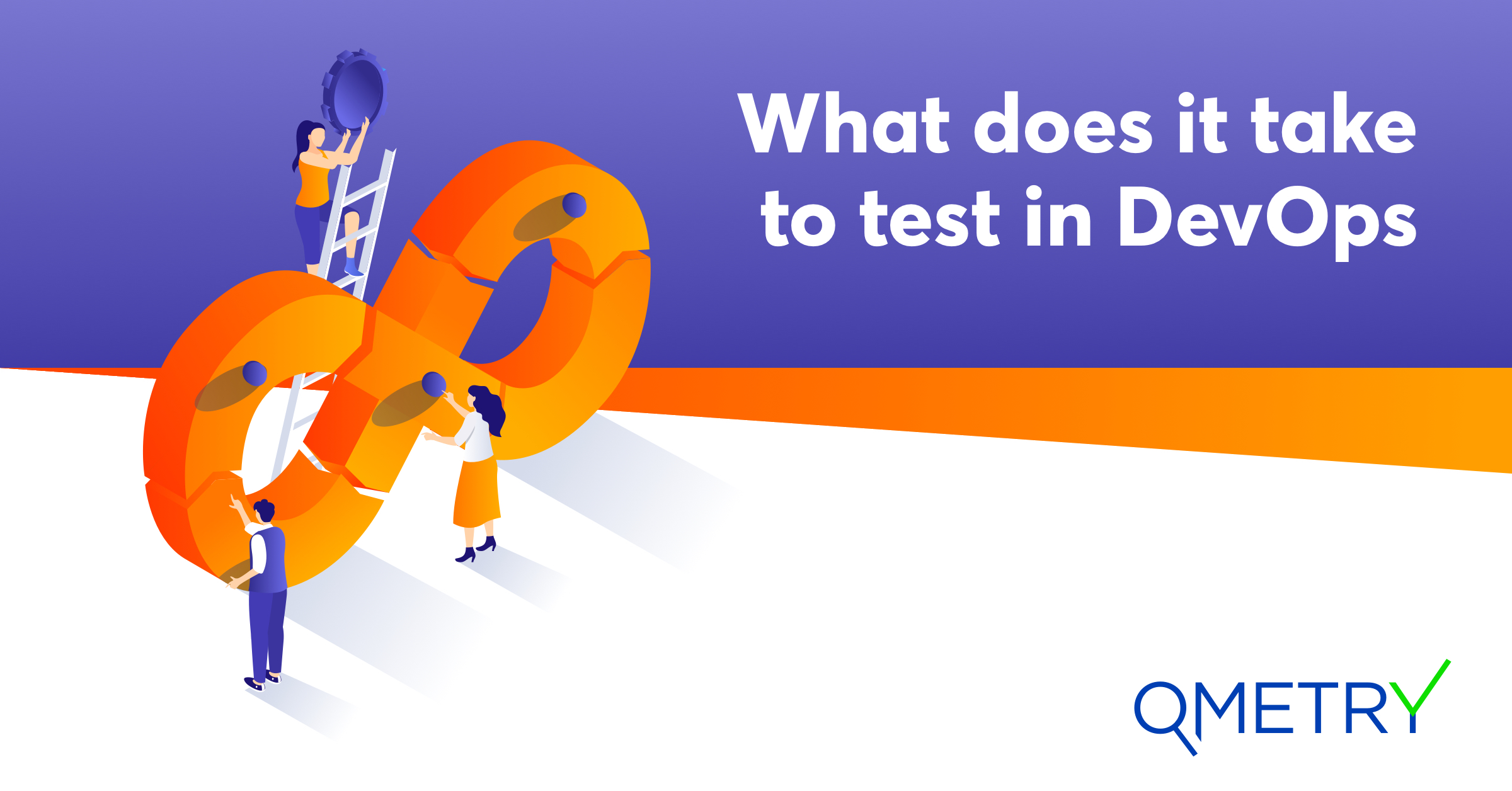 What does it take to test in DevOps? Key challenges and solutions - QMetry